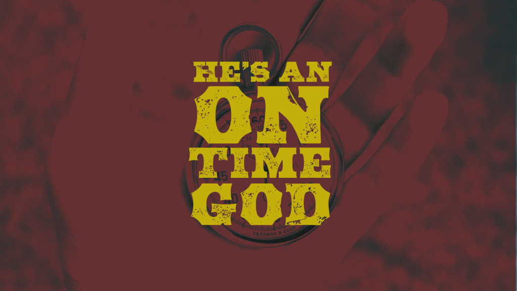 He's An On Time God » DavidCrank.com
