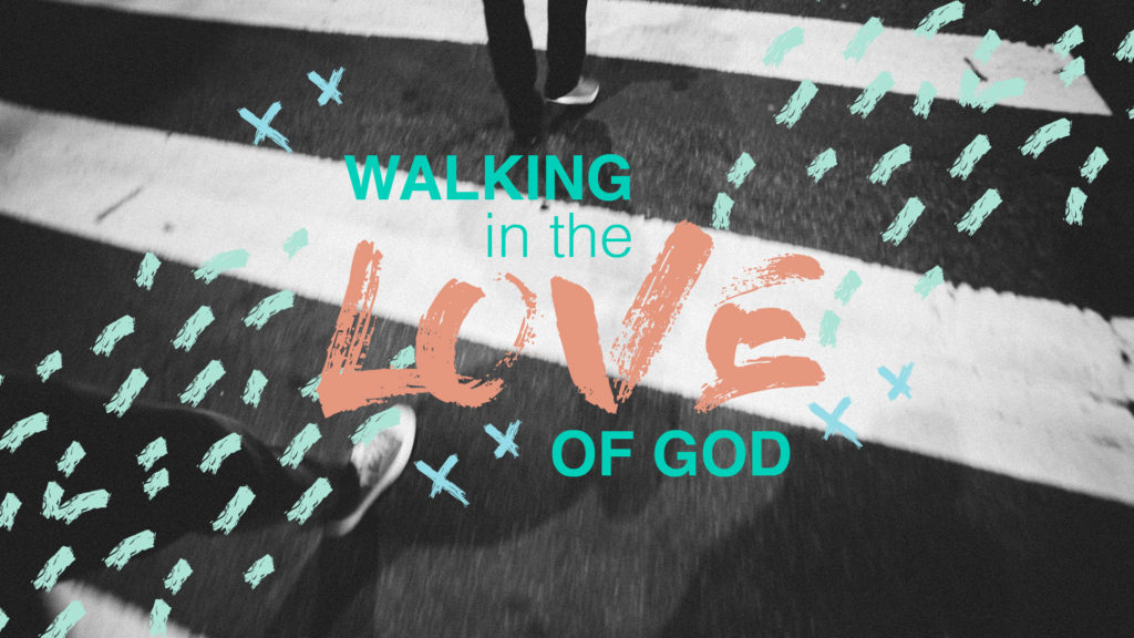 Walking In The Love Of God » DavidCrank.com